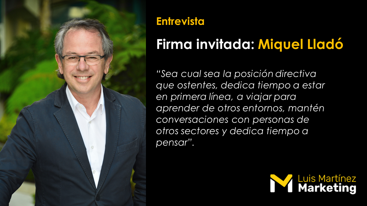 Entrevista a Miquel Lladó – Luis Martínez Marketing
